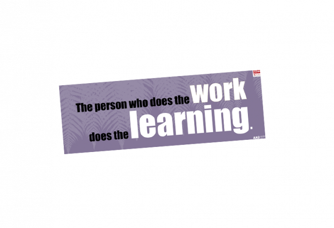The person who does the work does the learning » Ako Aotearoa